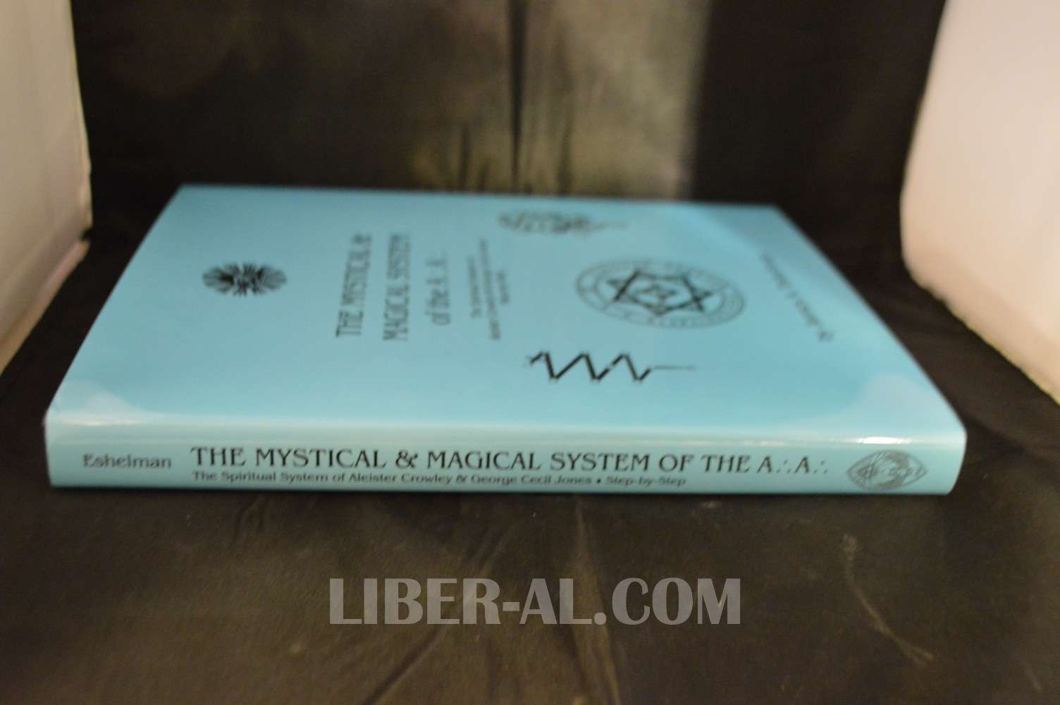 THE MYSTICAL AND MAGICAL SYSTEM OF THE A .’. A .’. – THE SPIRITUAL ...