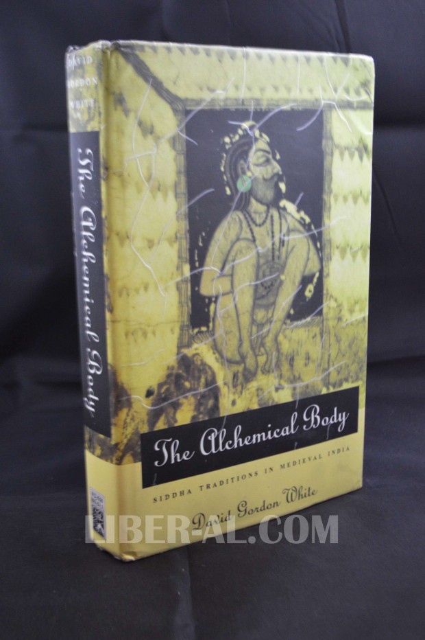 THE ALCHEMICAL BODY: SIDDHA TRADITIONS IN MEDIEVAL INDIA – Liber-AL.com