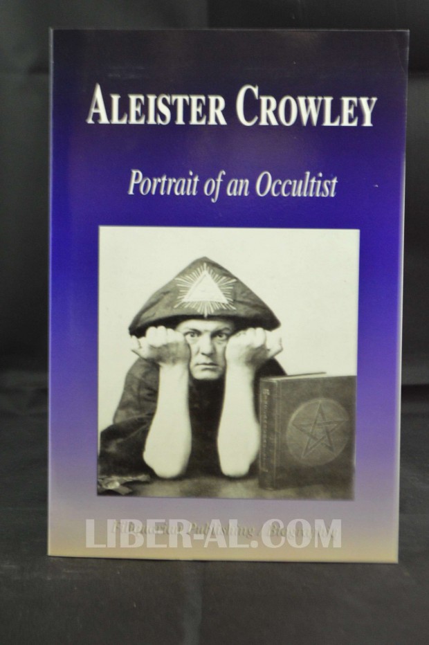 Aleister Crowley: Portrait of an Occultist – Liber-AL.com